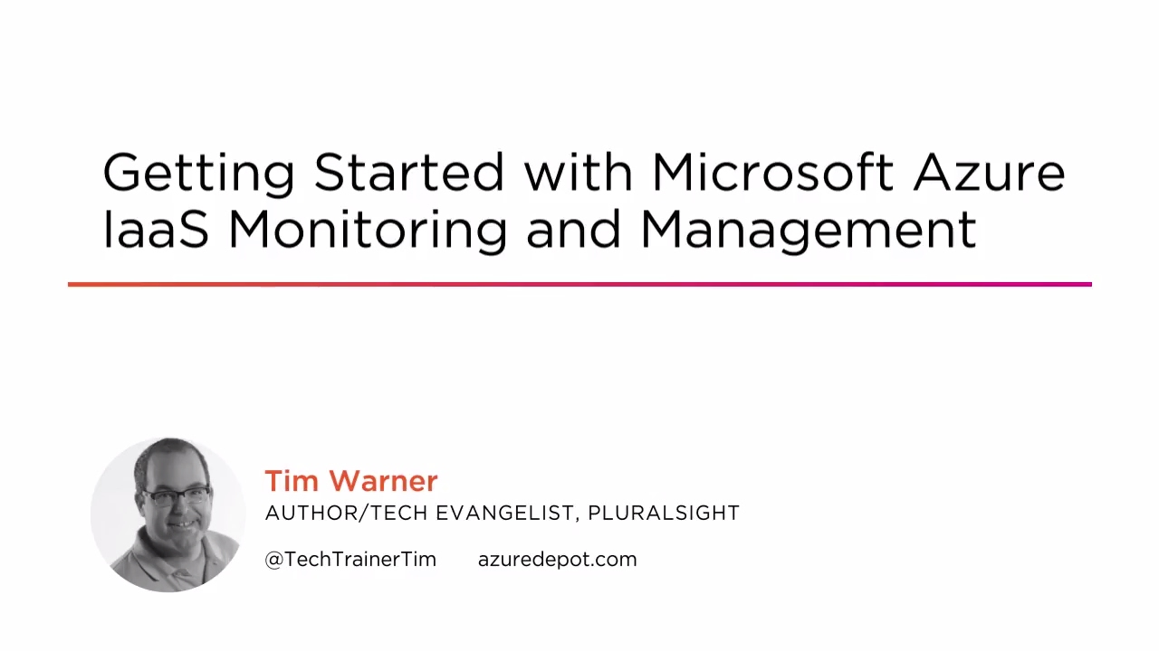 Course Preview: Getting Started with Microsoft Azure IaaS Monitoring ...