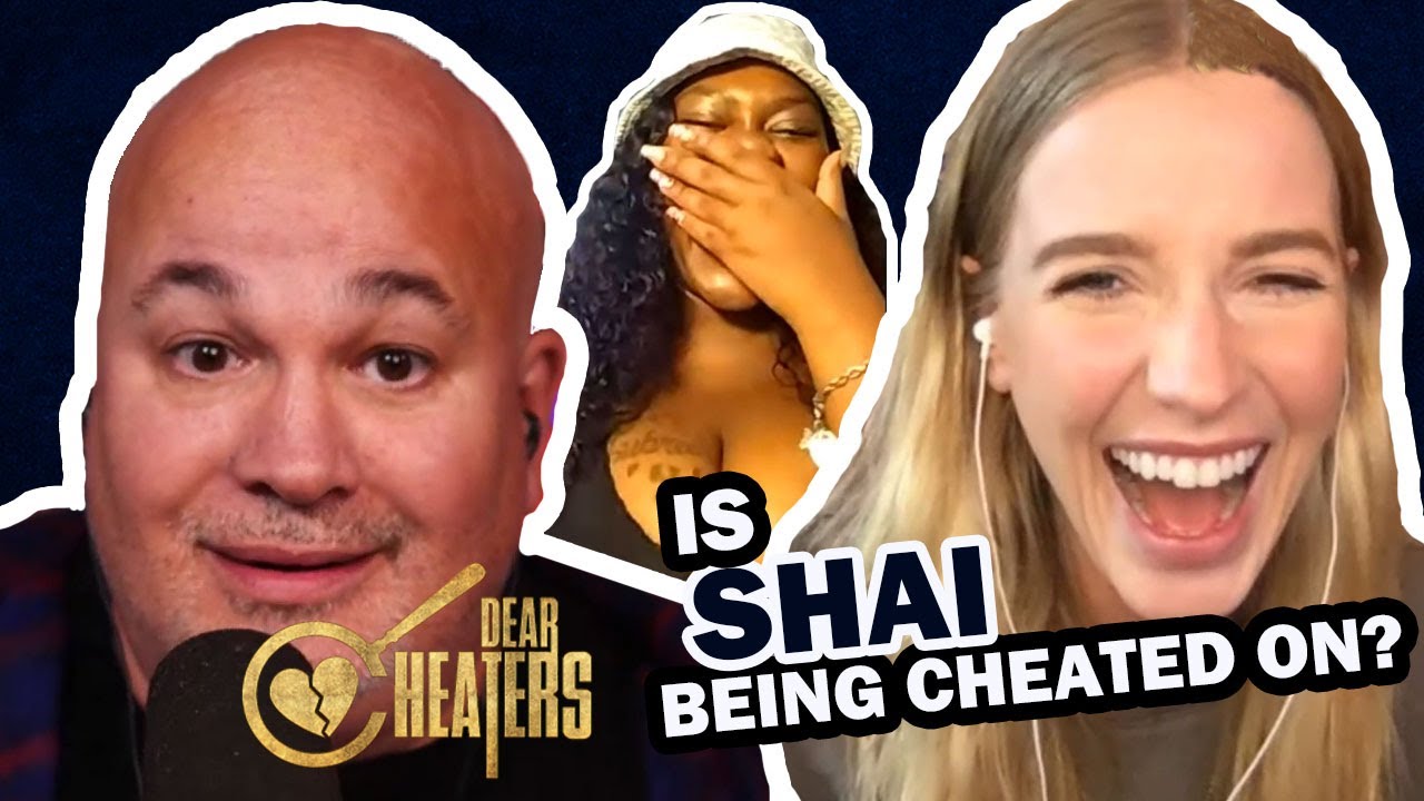 Episode #2 - Is Shai being cheated on? | Dear Cheaters - YouTube