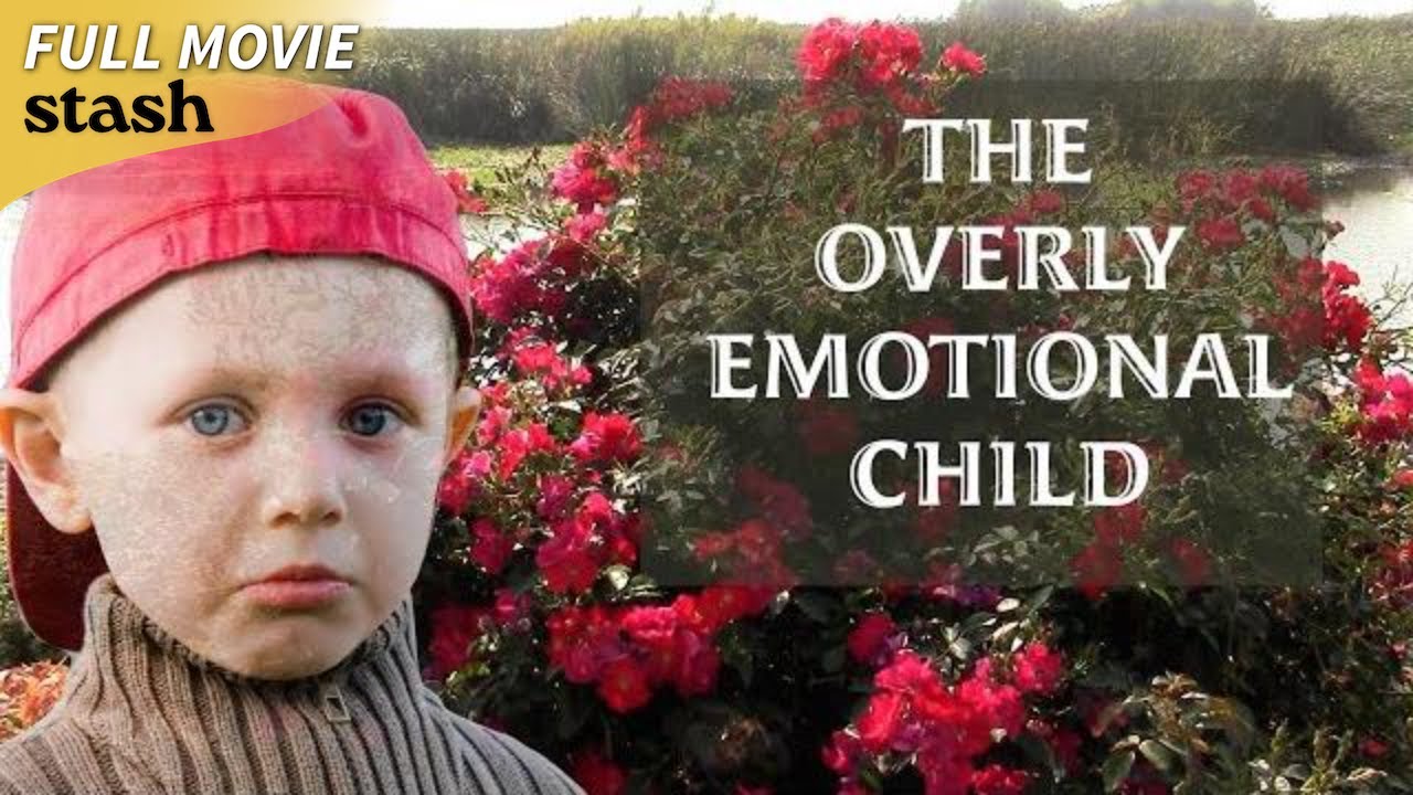 The Overly Emotional Child | Documentary | Full Movie | Children's ...