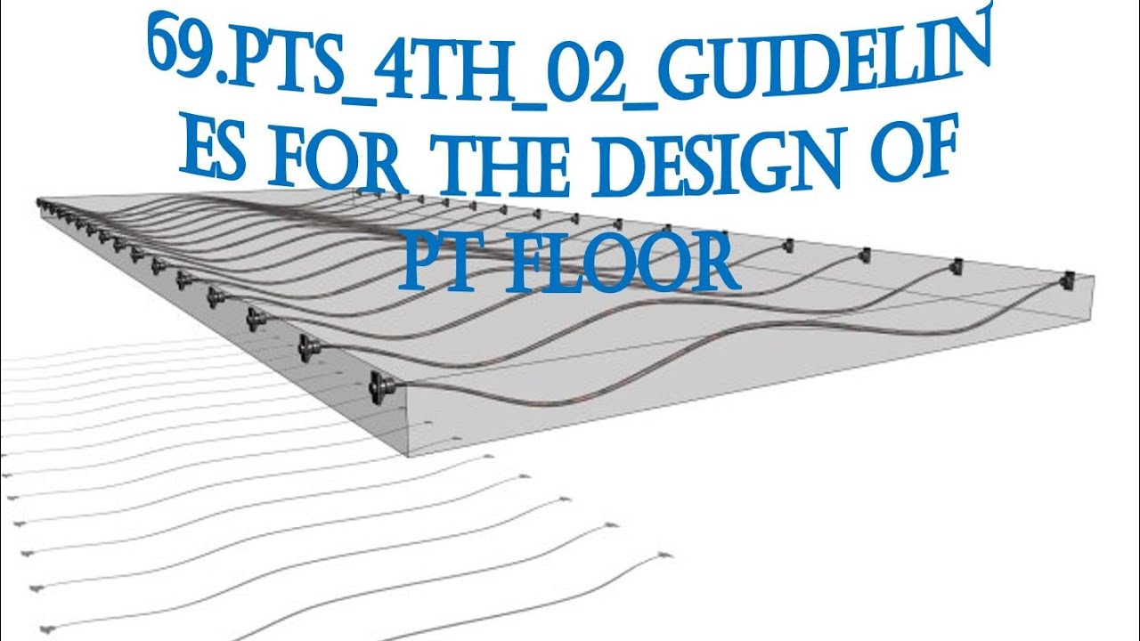 69 PTS 4th 02 Guidelines for the design of PT floor - YouTube