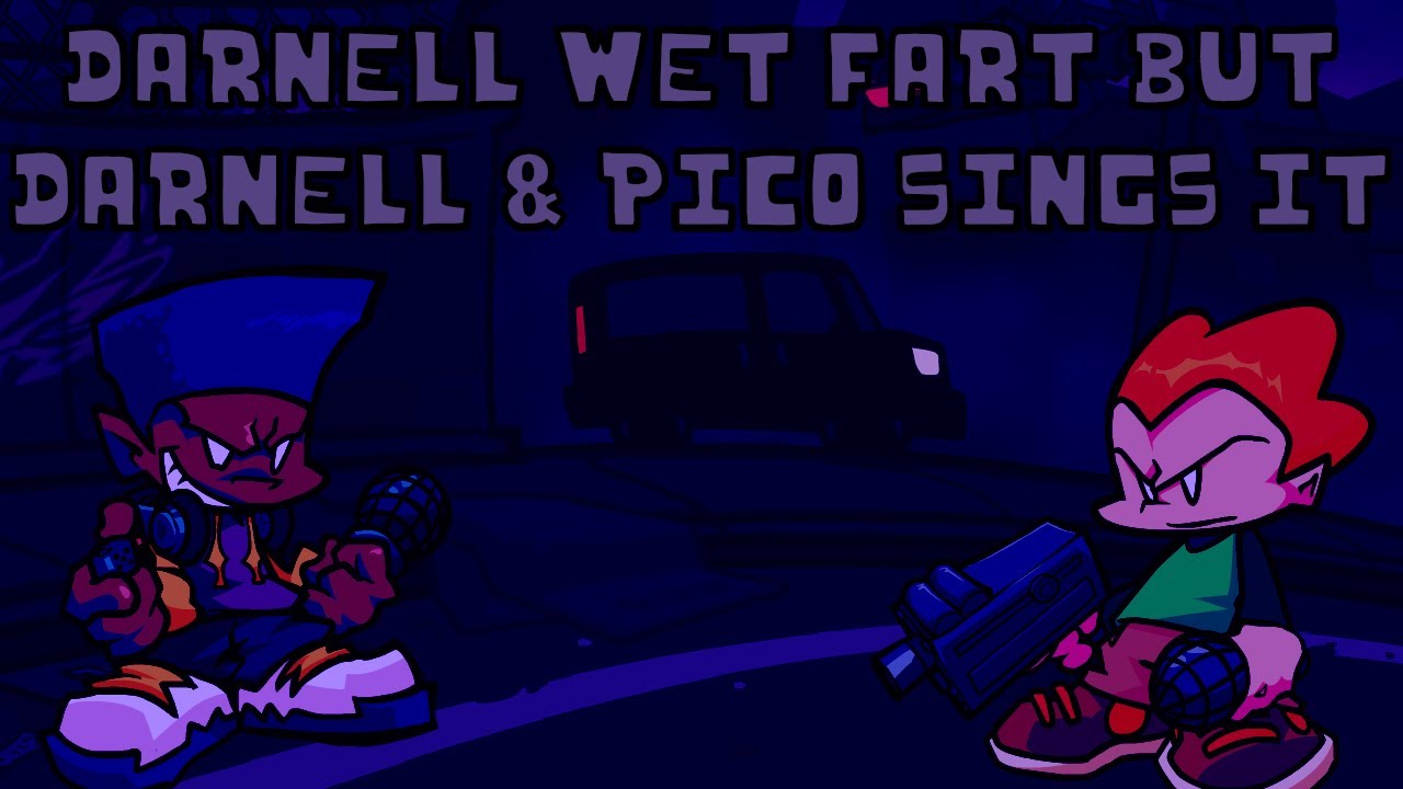 Darnell Wet Fart but Darnell & Pico sings it | FNF: Hit Single Real ...
