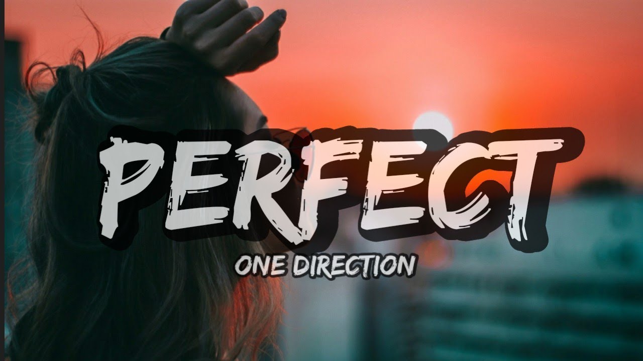 Perfect - One Direction (Lyrics) - YouTube