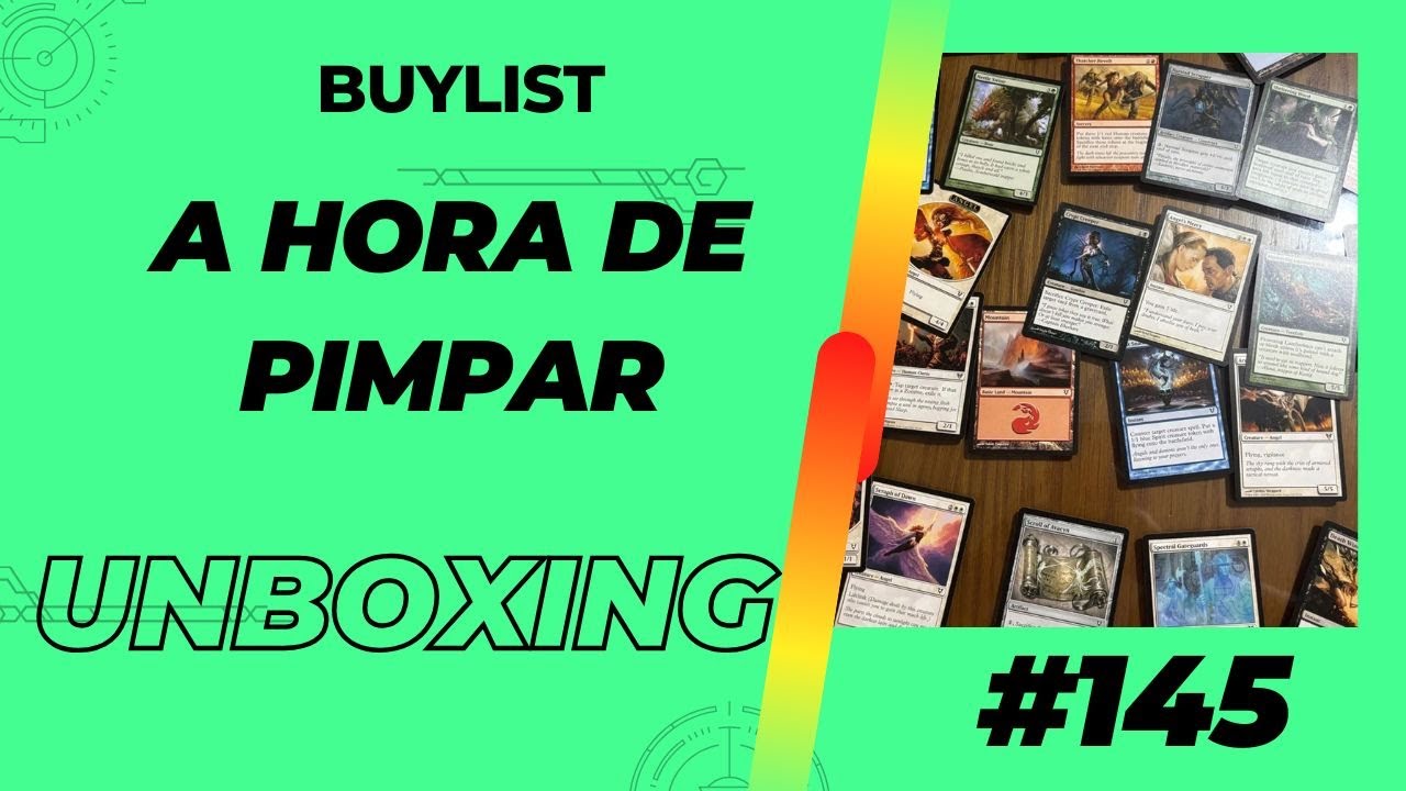 BUYLIST - A HORA DE PIMPAR - UNBOXING (Magic The gathering) #145 - YouTube