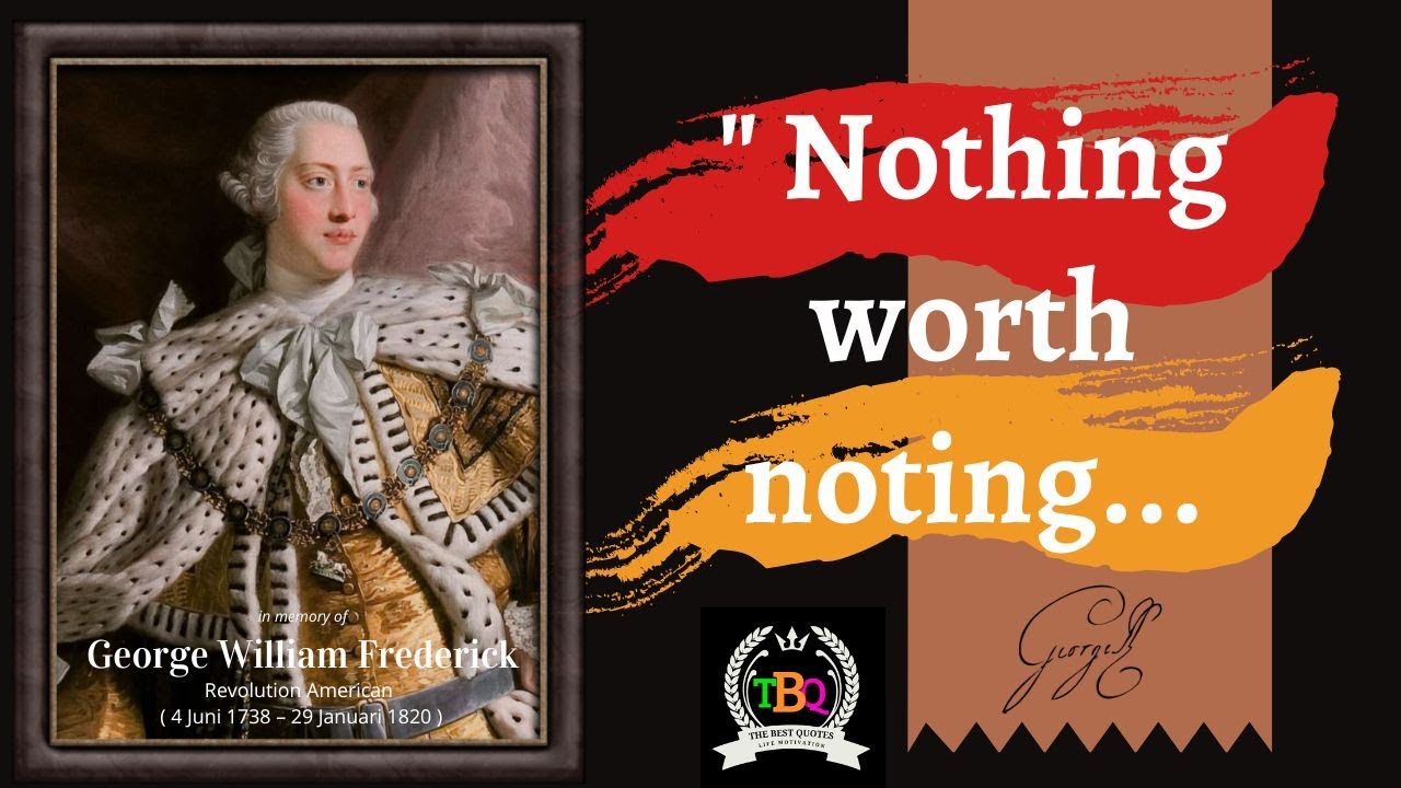 King George III's Quotes that Fosters a young spirit to be a brave soul ...