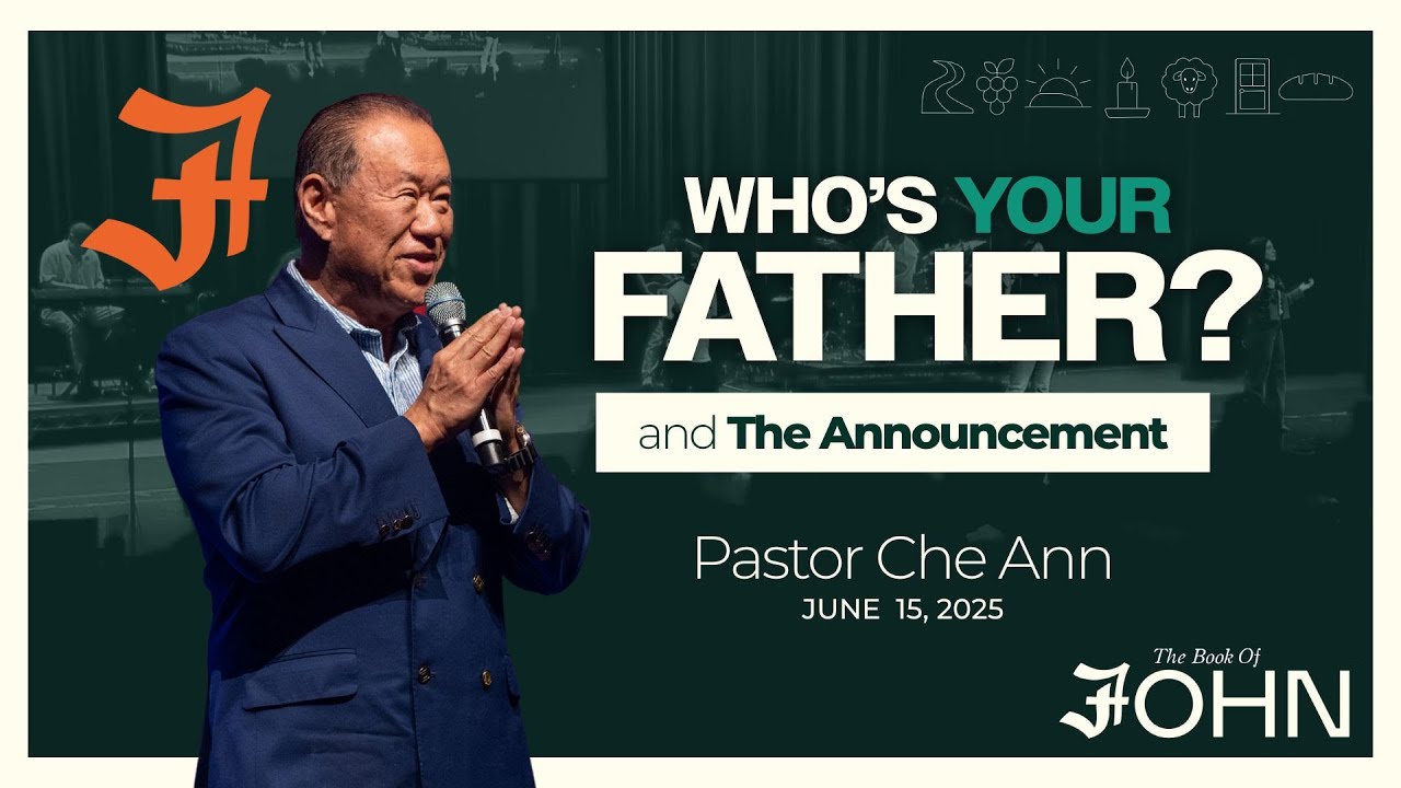 Who's Your Father? And "The Announcement" | Che Ahn | 6.15.25 - YouTube