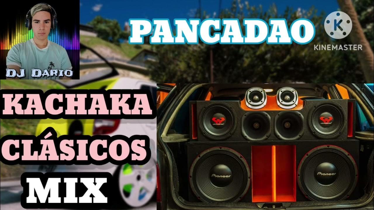 MIX - KACHAKA CLÁSICOS - VERSIÓN PANCADAÕ #11 - DJ Dario - YouTube Music