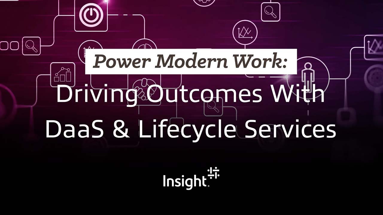 Power Modern Work: Driving Outcomes With DaaS & Lifecycle Services ...