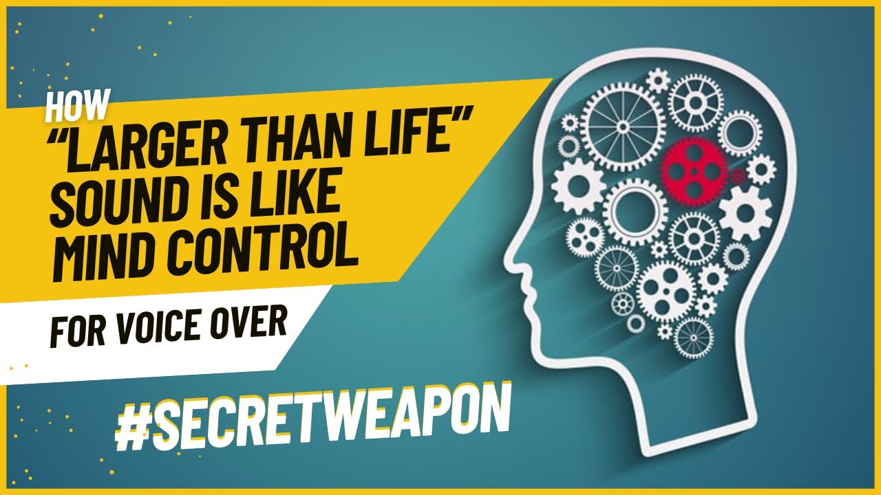 Why a Larger Than Life Sound is Your Voice’s Secret Weapon to Influence ...