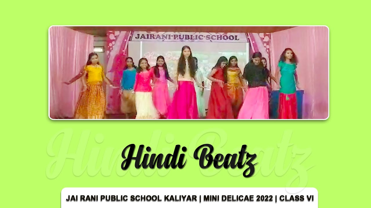 HINDI BEATZ | CLASS 06 | MINI DELICAE 2022 | JAI RANI PUBLIC SCHOOL ...
