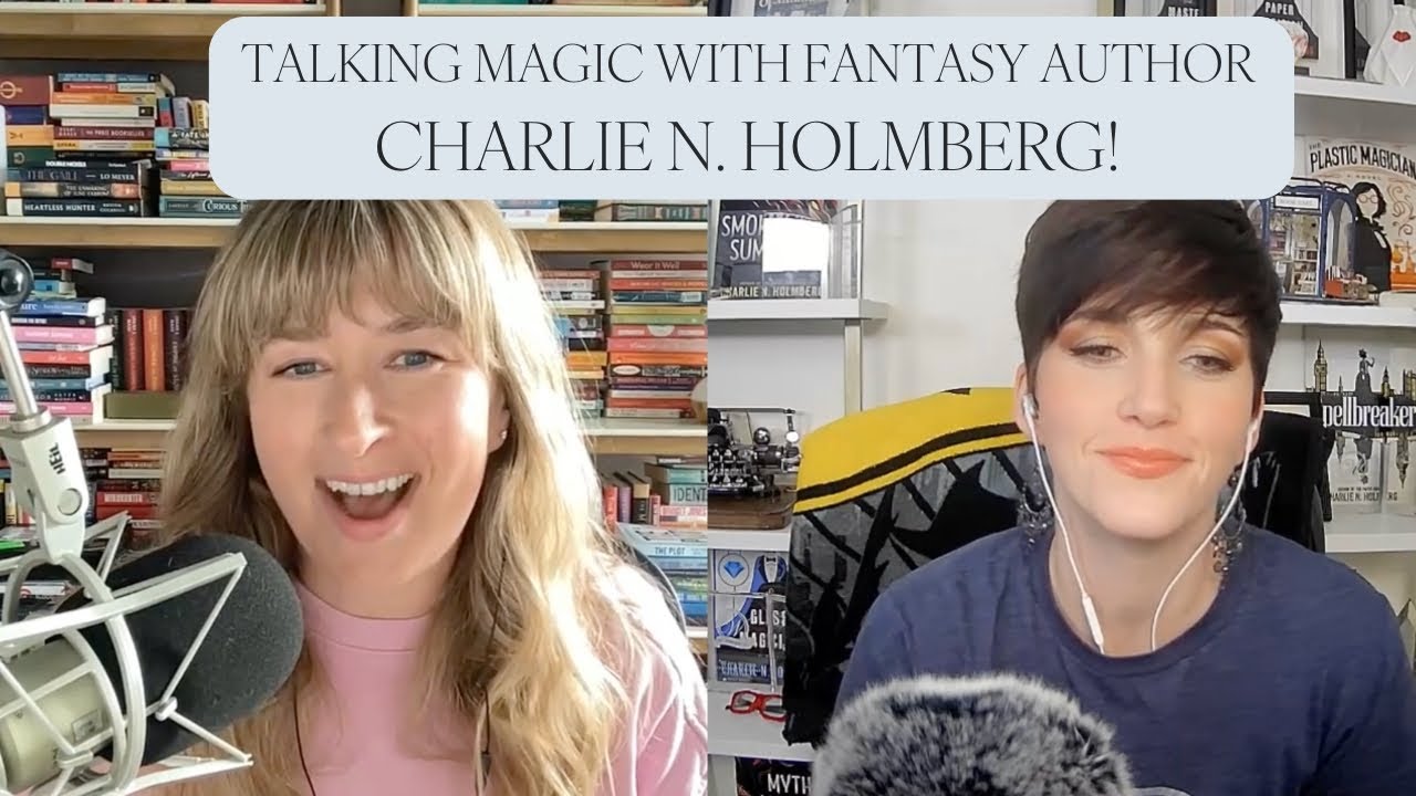 Talking Magic with Fantasy Author Charlie N. Holmberg - YouTube