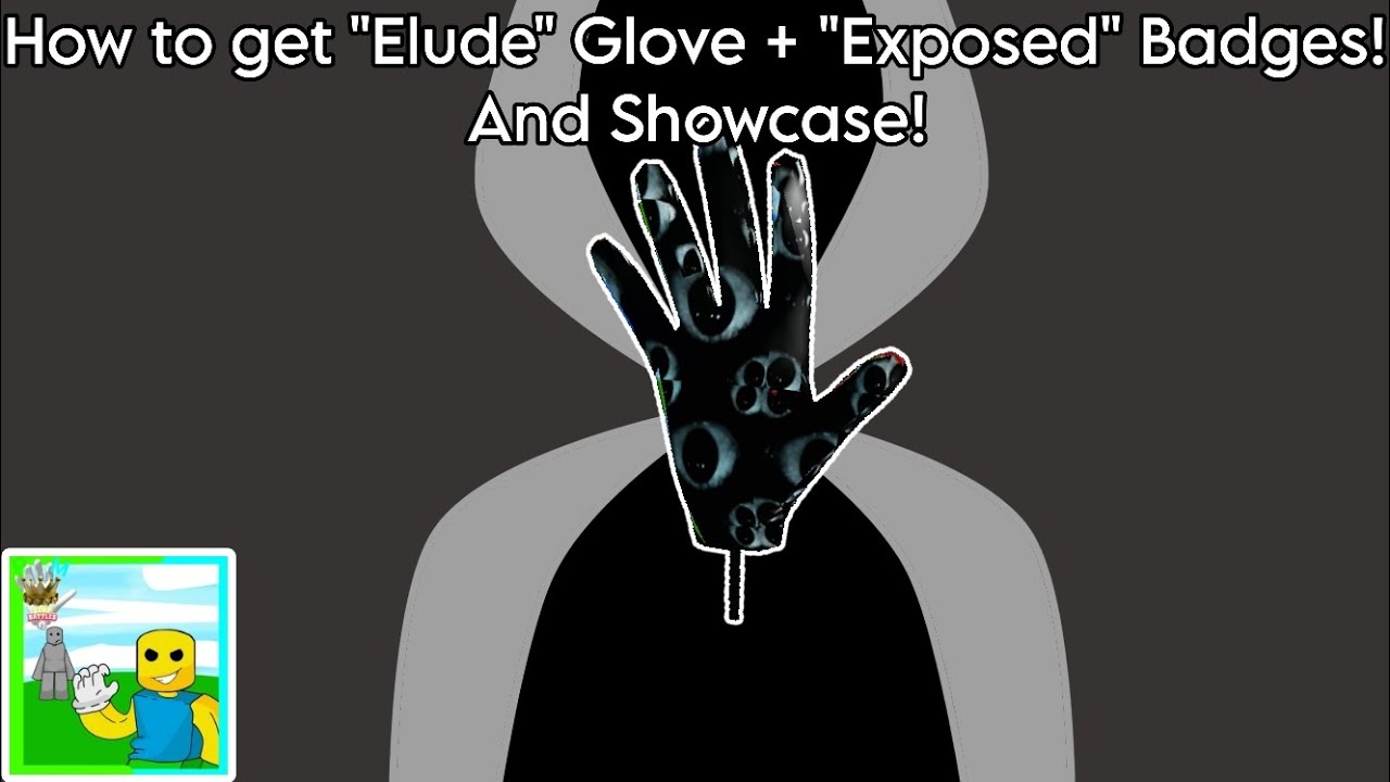 How to get "Elude" Glove + "Exposed" Badges And Showcase! | Pm's Slap ...