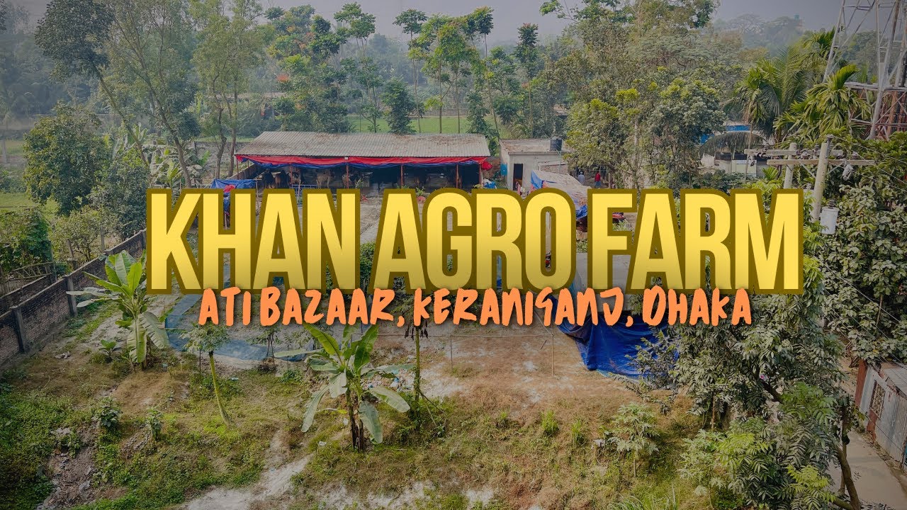 Come and Visit Khan Agro Farm | We are ready to serve you with the best ...