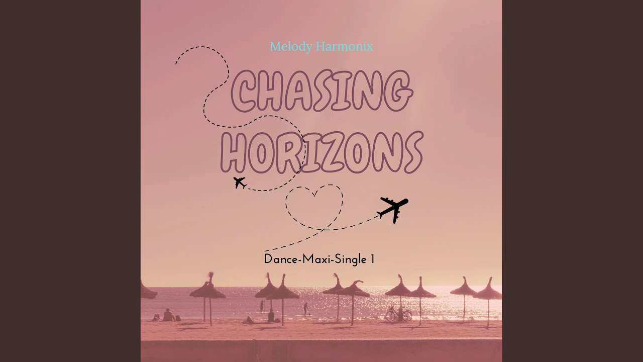 Chasing Horizons (Dance-Maxi 1) - YouTube