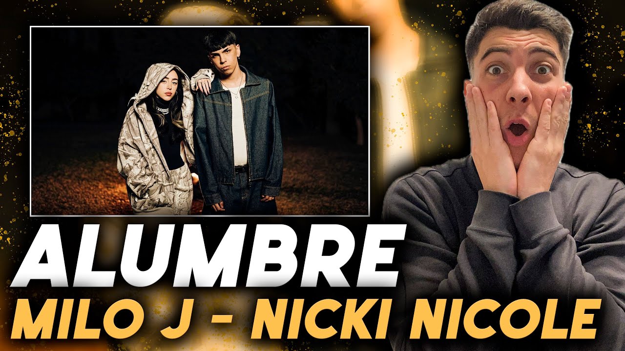 (REACCIÓN) MILO J -ALUMBRE ft. NICKI NICOLE (Video Oficial) - YouTube