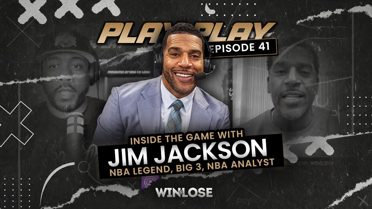 Play by Play Episode 41: Inside the Game with NBA Analyst Jim Jackson # ...