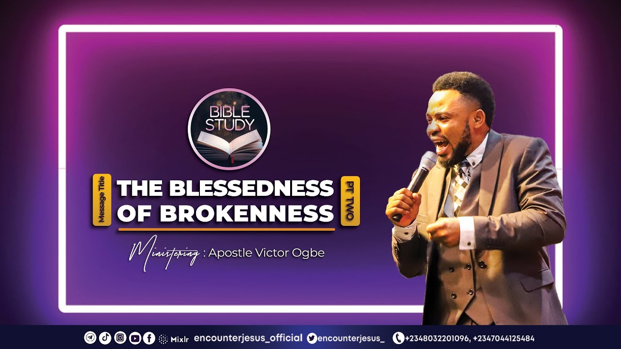 BIBLE STUDY | THE BLESSEDNESS OF BROKENNESS PT 2 | 28.06.2022 | APOSTLE ...