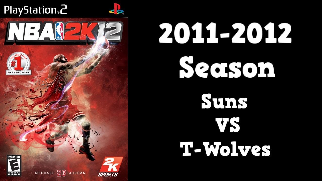 NBA 2K12 | Association Mode 2011-2012 | Suns VS Timberwolves - YouTube
