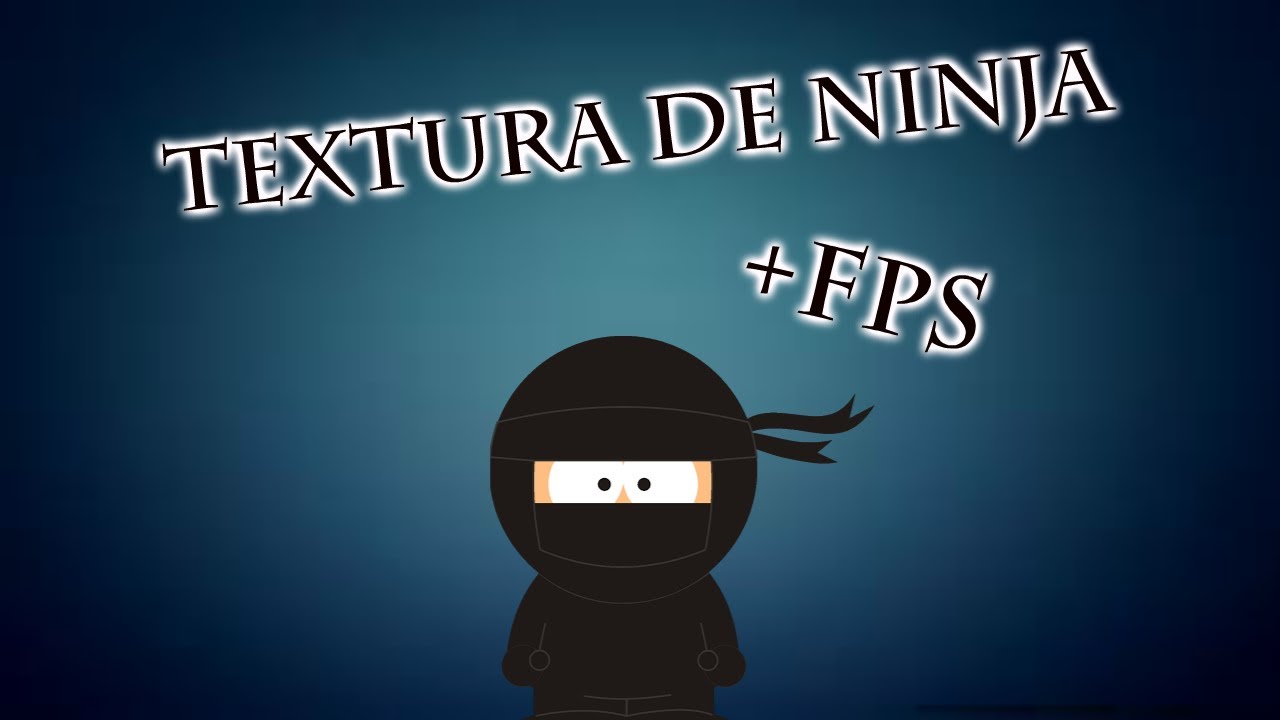 TEXTURA DE NINJA +FPS!! - YouTube