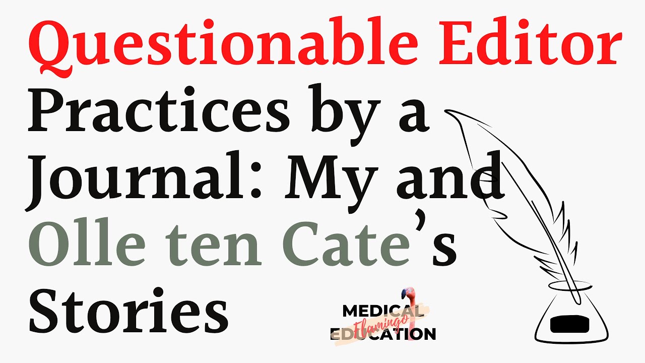 My and Olle ten Cate’s Experiences on Questionable Editor Practices by ...