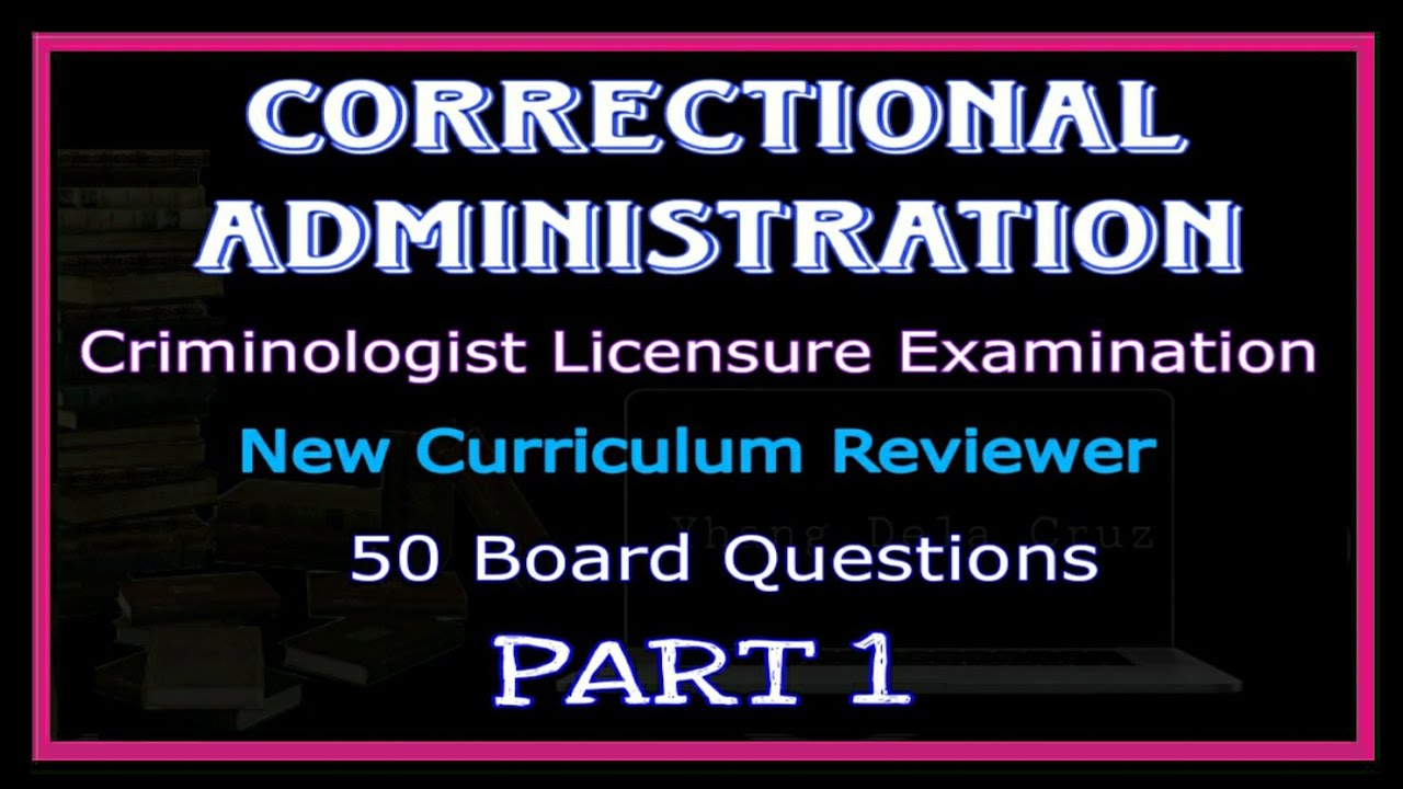 PART 1 CORRECTIONAL ADMINISTRATION (1 - 50) NEW CURRICULUM REVIEWER ...