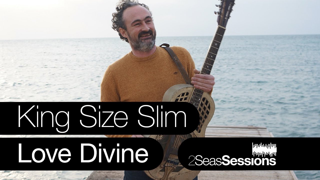 King Size Slim - Love Divine - 2Seas Session #3 - YouTube