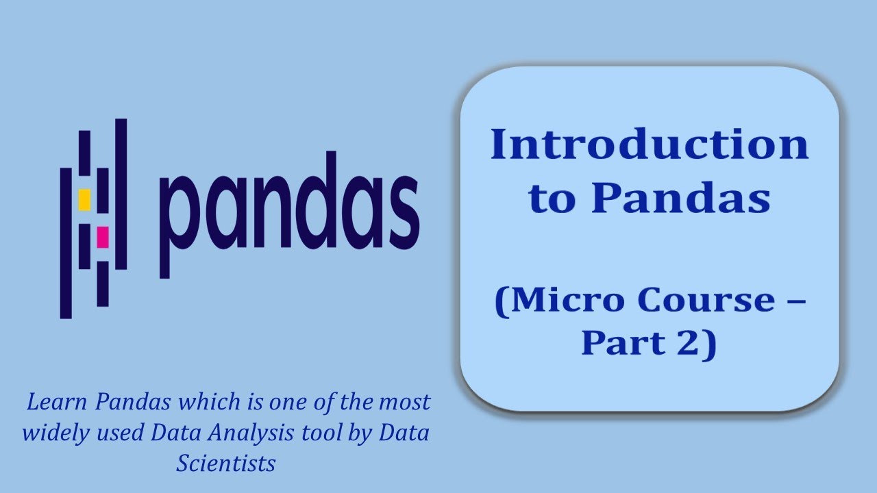 Introduction To Pandas Part2 Pandas Micro Course Part2 Python Pandas Dphi Pandas Youtube 9287