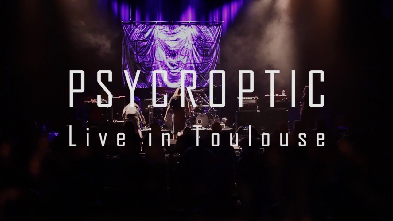 PSYCROPTIC // Full HD live in Toulouse - YouTube