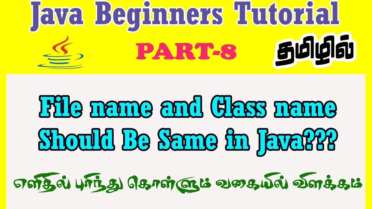 8 Java Beginners Tutorial In Tamil File Name And Class Name Should Be Same In Java In 1510