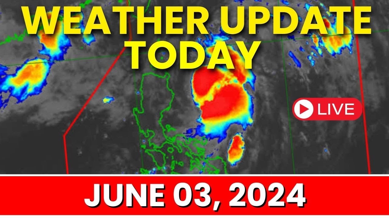 Weather Update Today June 03, 2024 | PAGASA Weather Update Today - YouTube