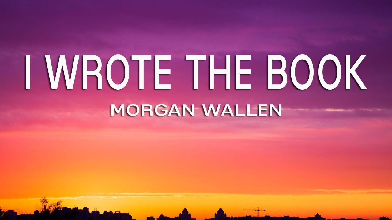 Morgan Wallen - I Wrote The Book (Lyrics) - YouTube
