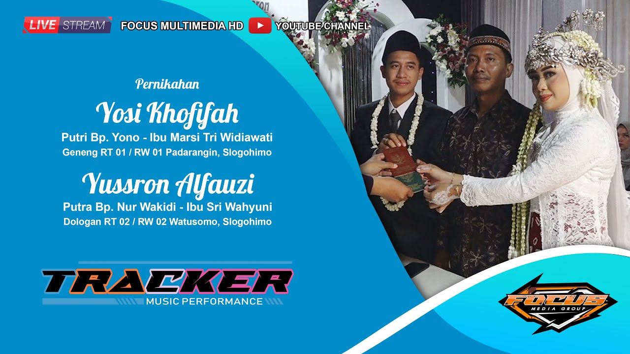 LIVE TRACKER MUSIK // PERNIKAHAN YOSI KHOFIFAH - YUSSRON ALFAUZI // FOCUS HD MULTIMEDIA - YouTube