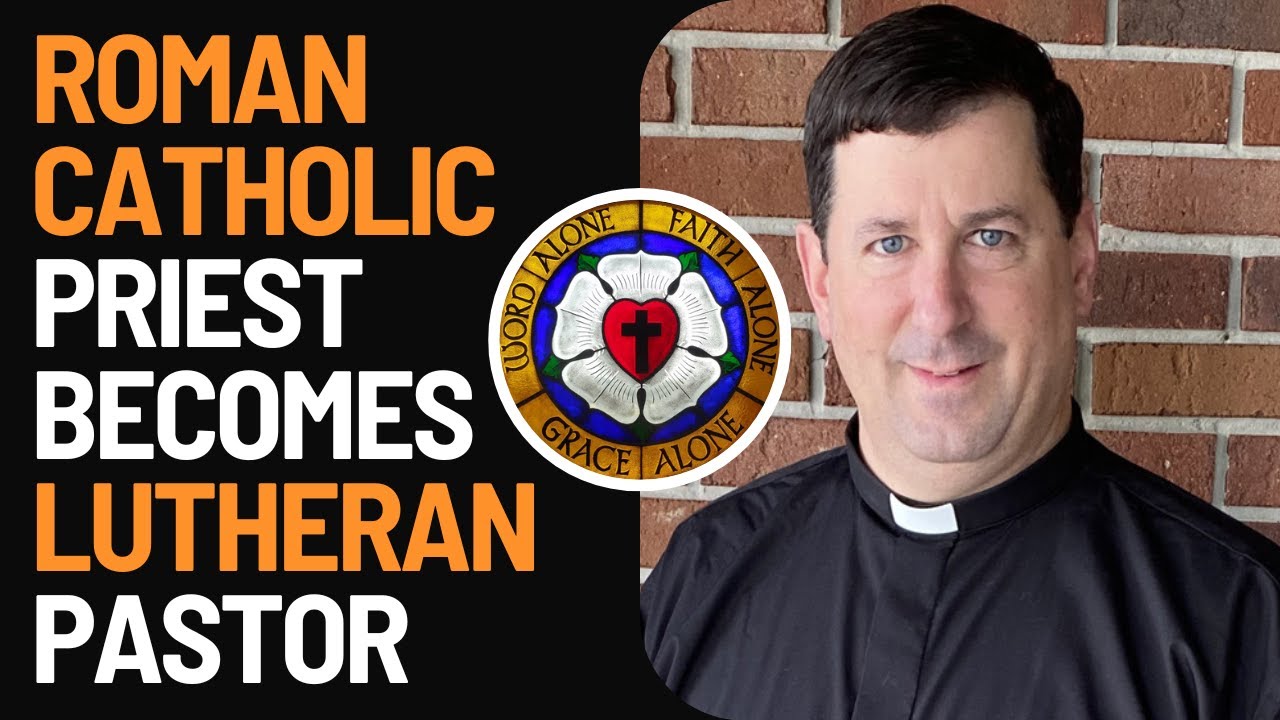 From Roman Catholic Priest to Lutheran Pastor (w/ Rev. Andrew J ...