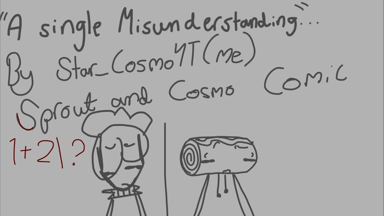 ‘A single misunderstanding’ | My own comic! | Sprout and Cosmo comic ...