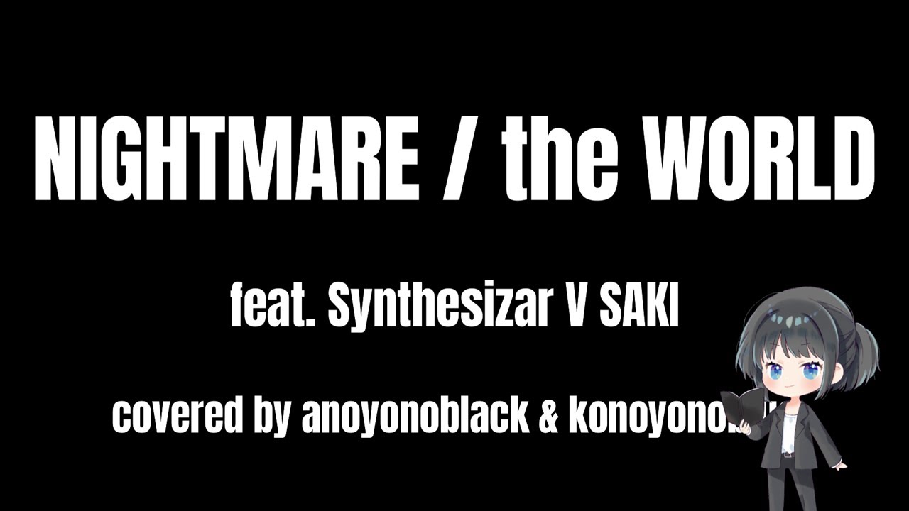 the WORLD (NIGHTMARE) feat. Synthesizar V SAKI AI covered by ...