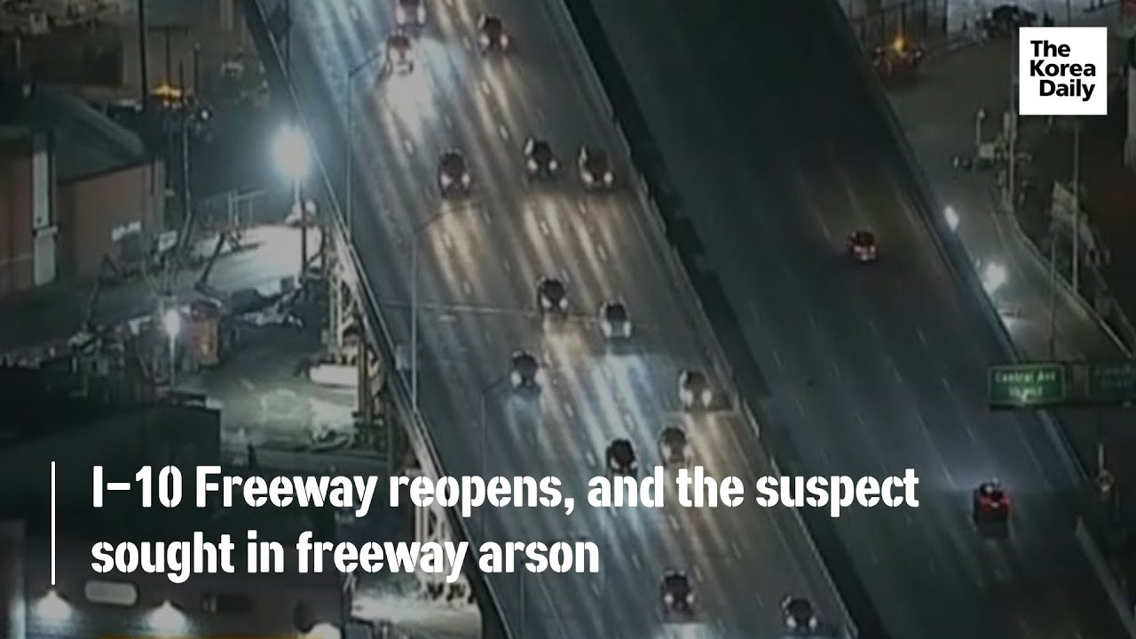 I-10 Freeway reopens, and the suspect sought in freeway arson - YouTube
