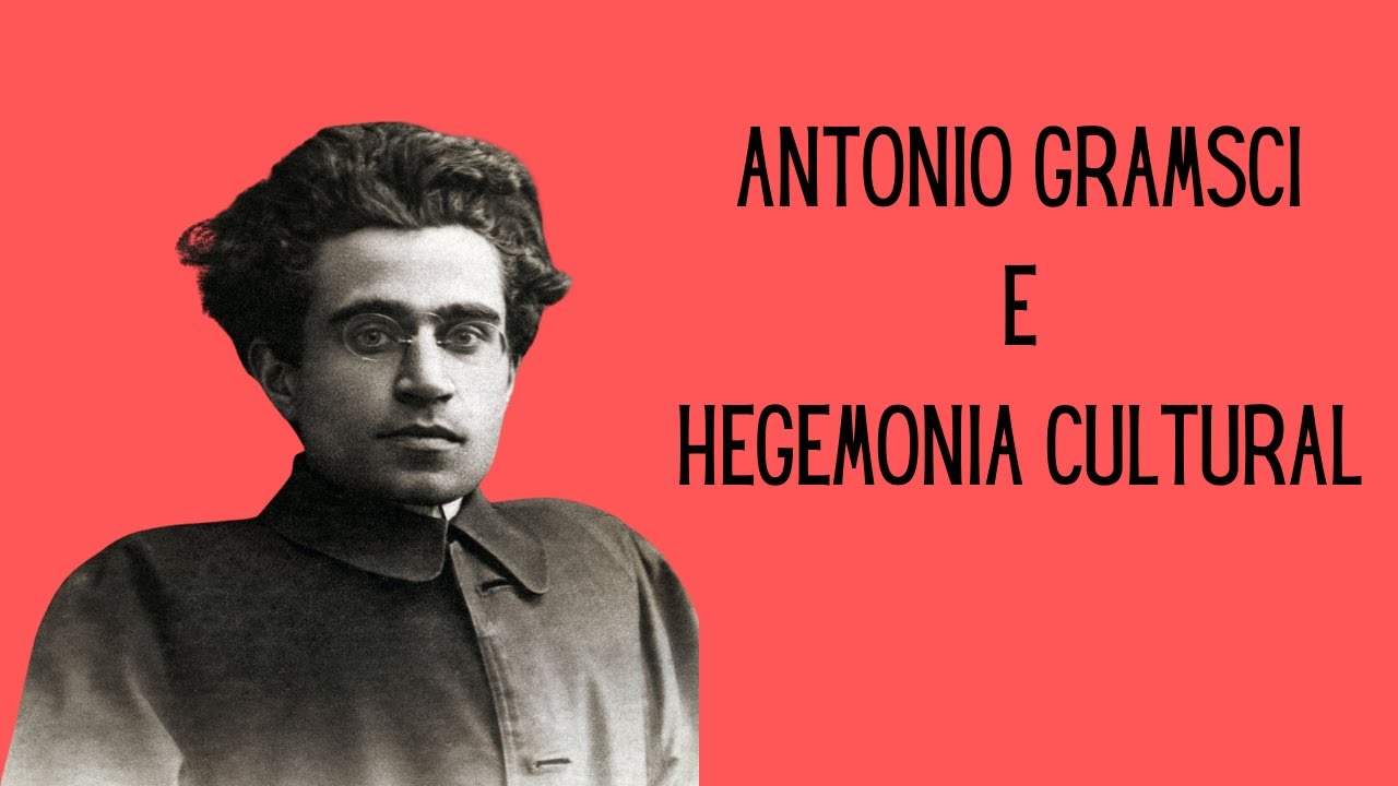 Antonio Gramsci e hegemonia cultural - YouTube