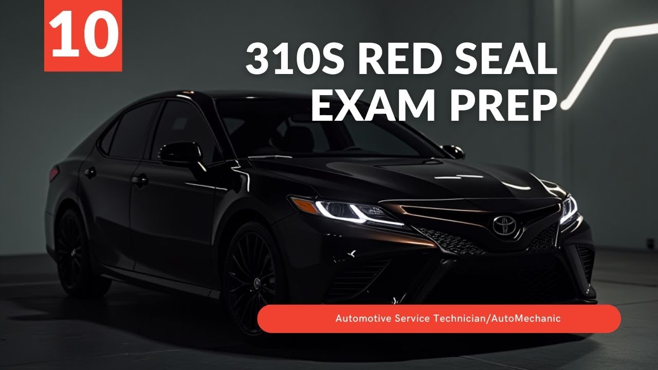 #10 Red Seal 310S Practice | Exam Prep for Auto Mechanics (2025 Edition ...