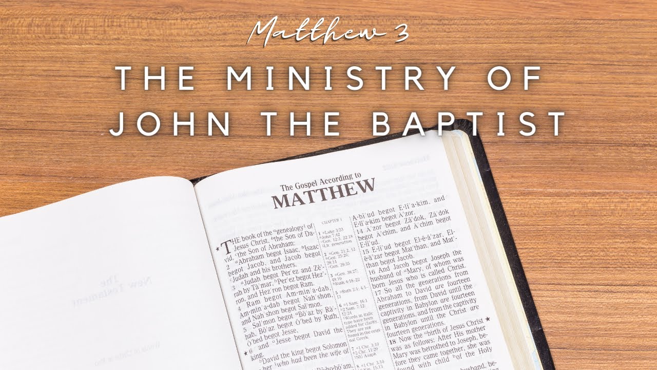 Matthew 3A | The Ministry of John The Baptist - YouTube