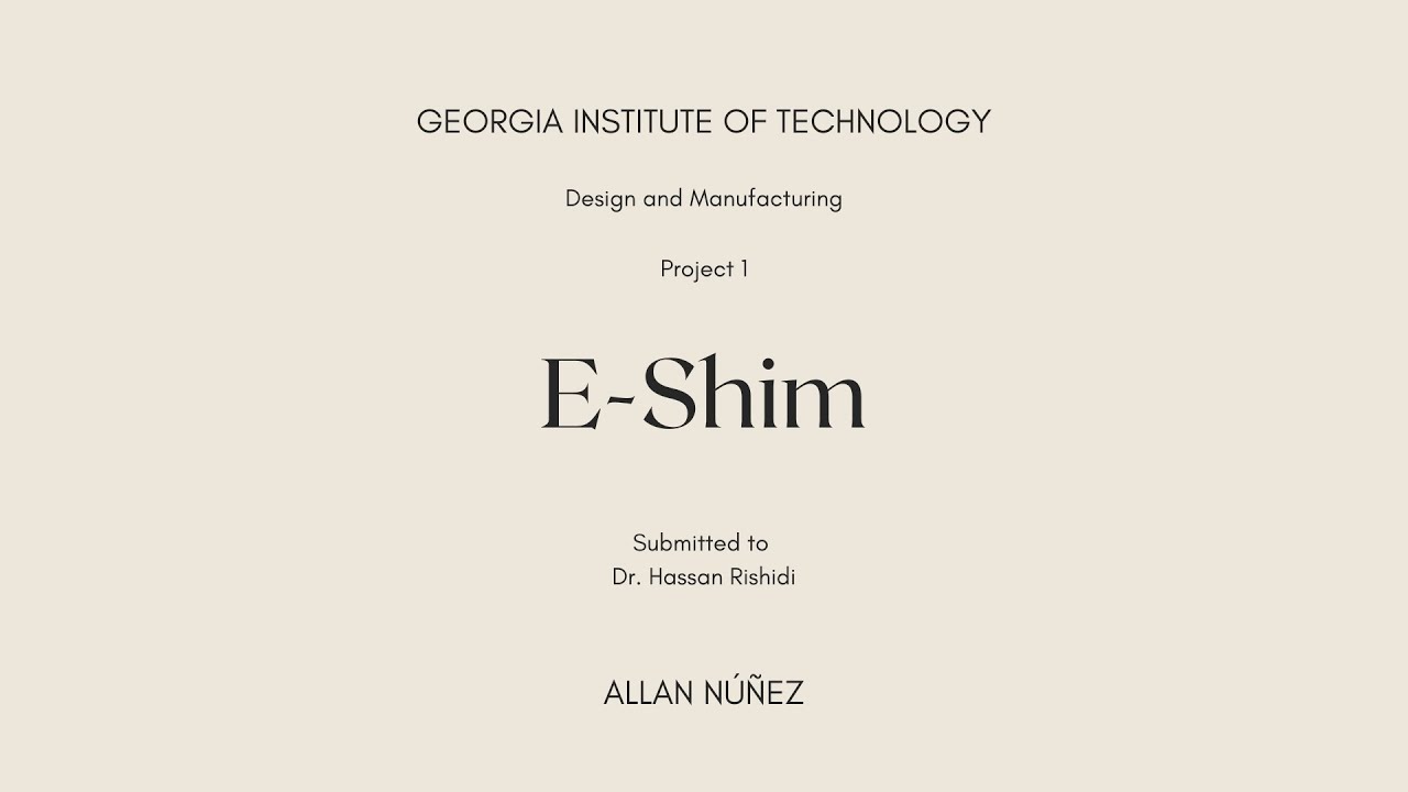 Georgia Tech Allan Nunez Fall 2024 Design and Manufacturing Dr Hassan ...