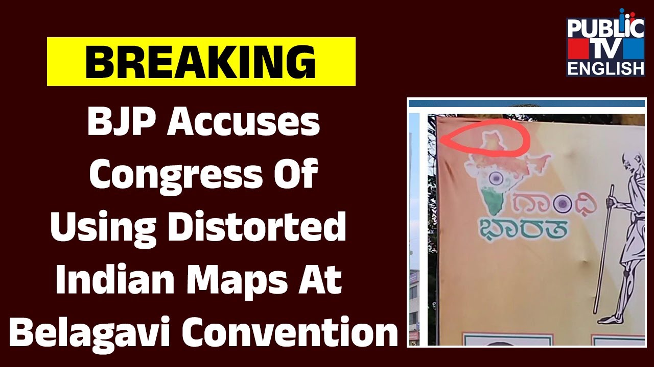 BJP Accuses Congress Of Using Distorted Indian Maps At Belagavi ...