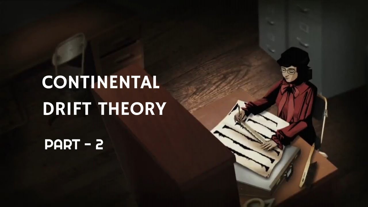 Continental Drift Theory | Tactonic Plates | Part 2 | Alfred Wegener ...