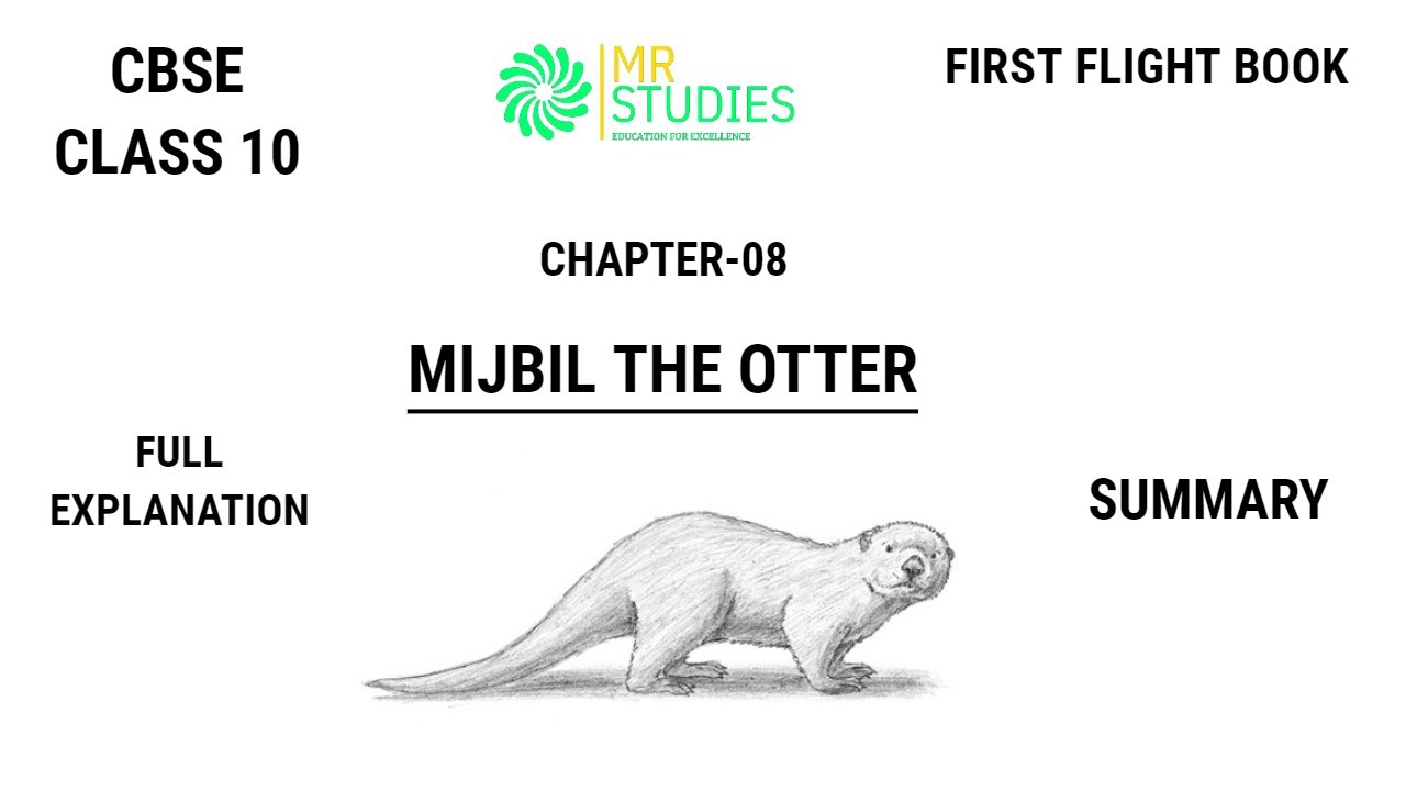 Mijbil the Otter Class 10 | CBSE First Flight | Chapter 8 | Full ...