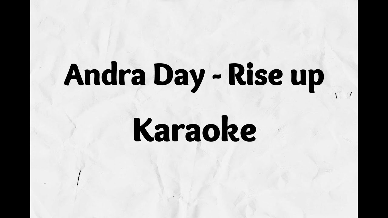 Andra Day Rise Up Karaoke YouTube andra-day-rise-up-karaoke-youtube