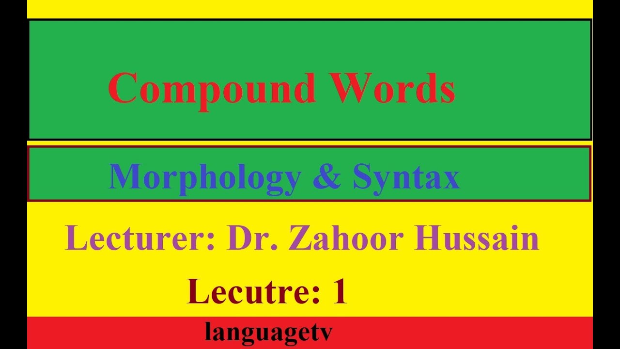 What Is Compounding Word Formation Process Lecture 1 The Study Of what-is-compounding-word-formation-process-lecture-1-the-study-of