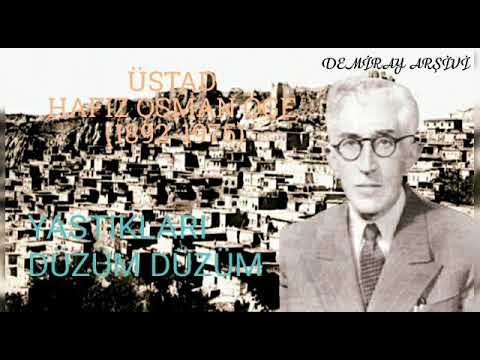 Yastıkları Düzüm Düzüm Üstad Hafız Osman ÖGE (1892-1975)