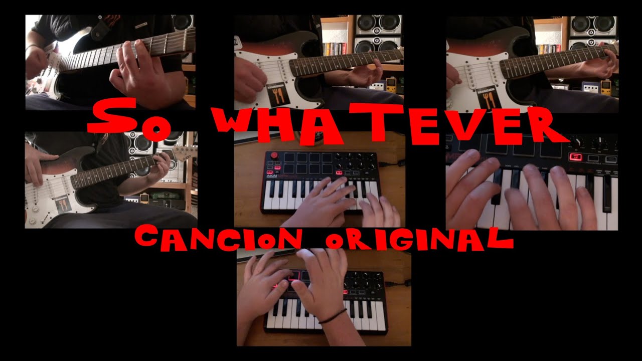 "SO WHATEVER" (CANCIÓN ORIGINAL). - YouTube