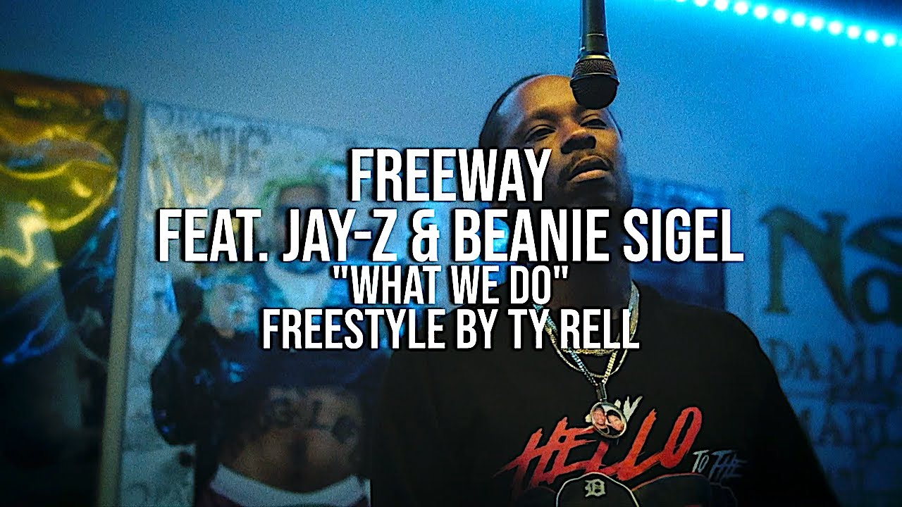 Freeway ft. Jay-Z & Beanie Sigel "What We Do" Freestyle by Ty Rell | # ...