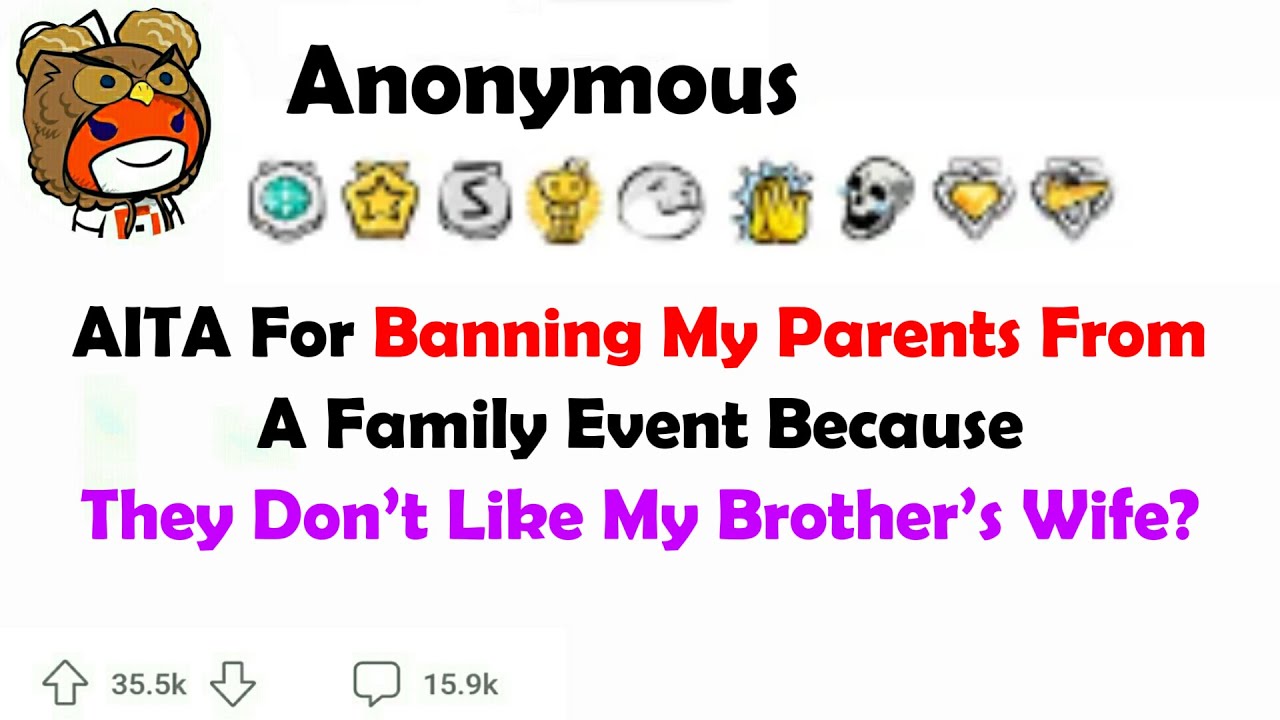 AITA for Banning My Parents from a Family Event because They Don't Like ...
