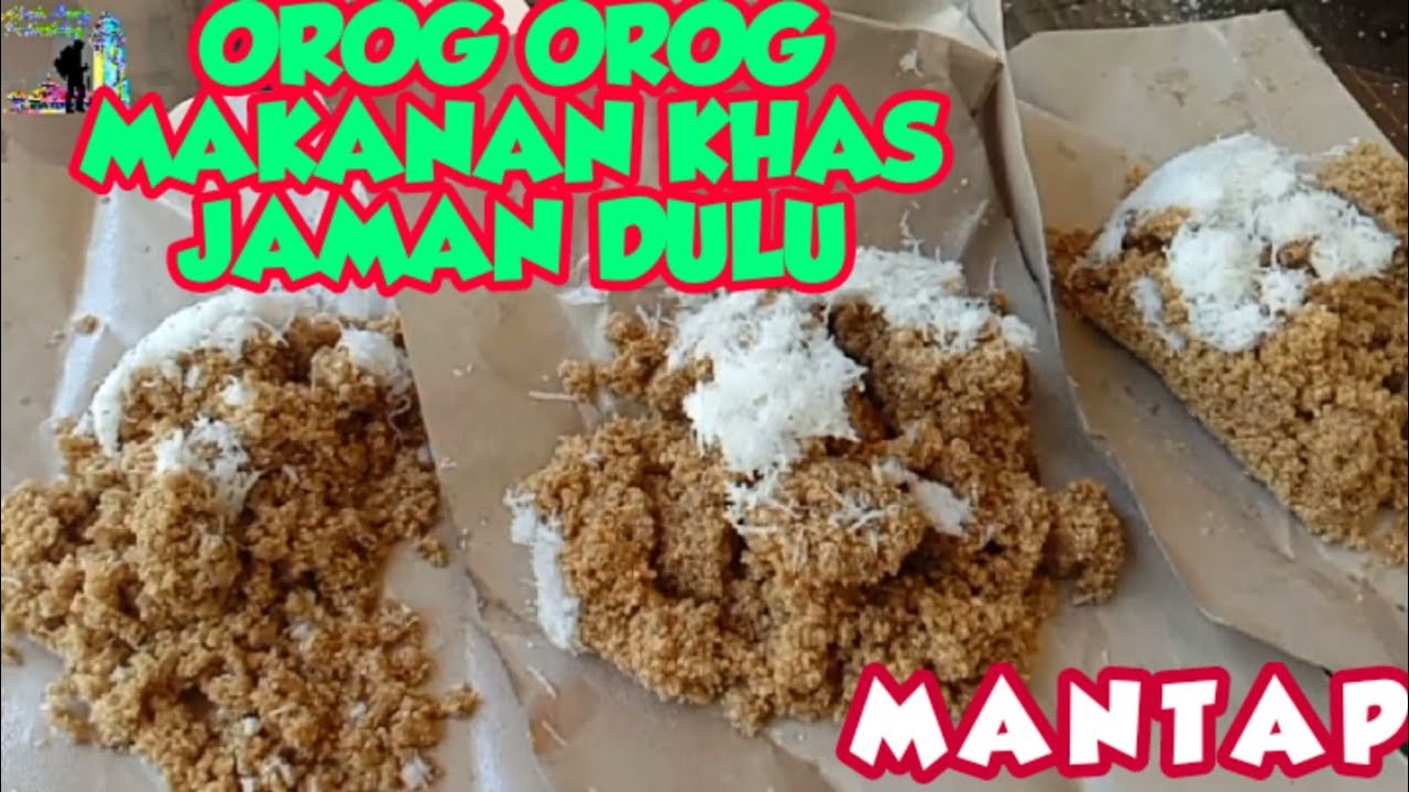 OROG OROG KHAS MAKANAN JAMAN DULU - YouTube