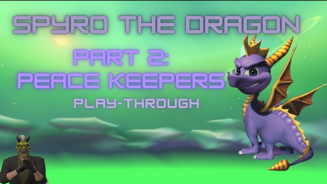 Spyro The Dragon Playthrough With Commentary Part 2: Peace Keepers ...